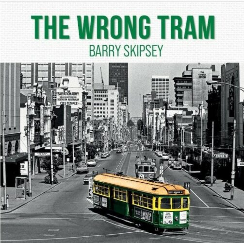 Barry Skipsey – The Wrong Tram